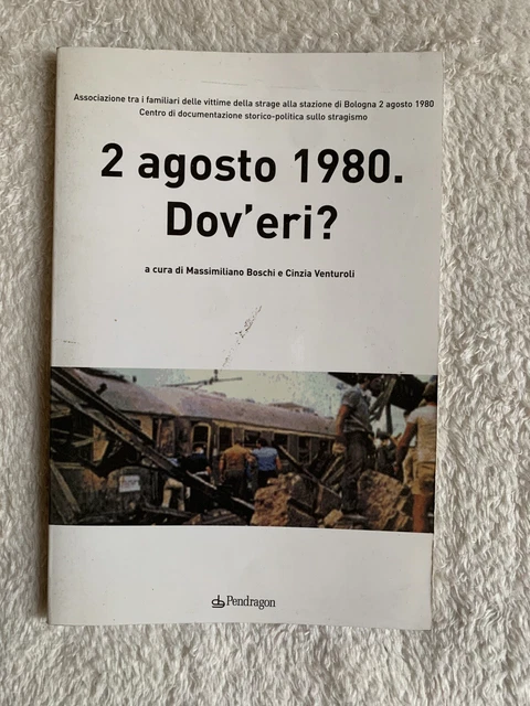 2 AGOSTO 1980. Dov'eri? strage stazione di Bologna. M. Boschi C ...