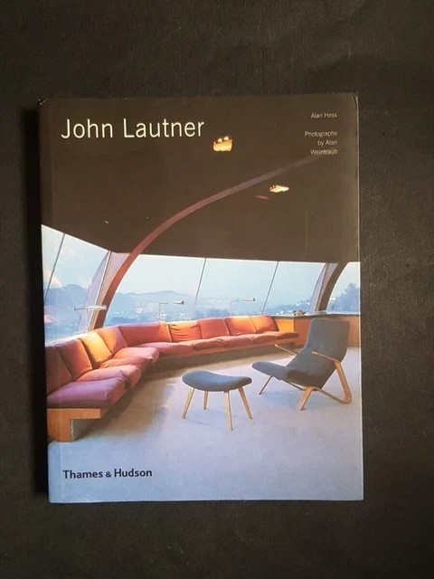 JOHN LAUTNER; ARCHITECTURE Design Series; Alan Hess; Alan Weintraub ...