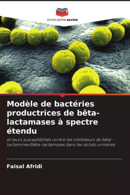 FAISAL AFRIDI | Modèle de bactéries productrices de bêta-lactamases à spectre... EUR 47,95 ...