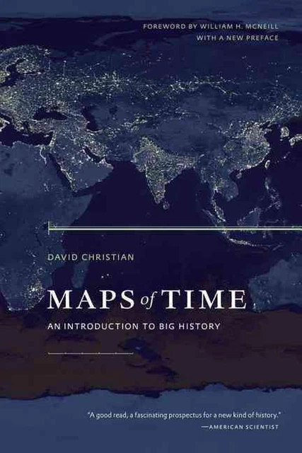 MAPS OF TIME: An Introduction to Big History by David Christian ...