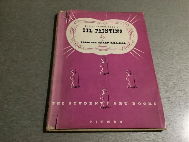 THE STUDENT’S BOOK Of Oil Painting Dorothea Sharp c1945 1st Edition ...