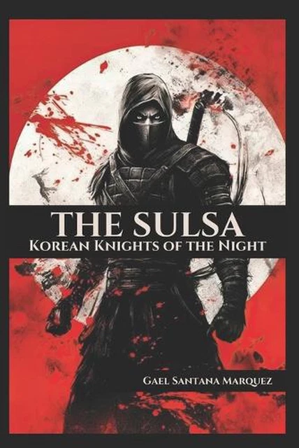 THE SULSA: KOREAN Knights of the Night by Fernan Vargas Paperback Book ...