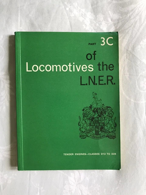 LOCOMOTIVES OF THE L.N.E.R.: Part 3C - Tender Engines, Classes D13 to ...