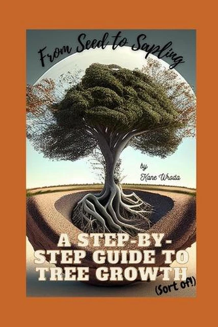 FROM SEED TO Sapling: A Step-by-Step Guide to Tree Growth (sort of!) by ...