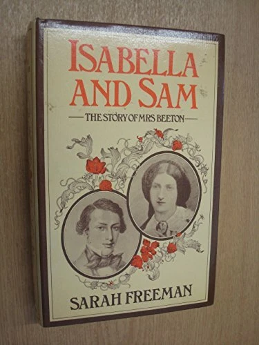 ISABELLA AND SAM: the Story of Mrs.Beeton par Freeman, Sarah Hardback ...