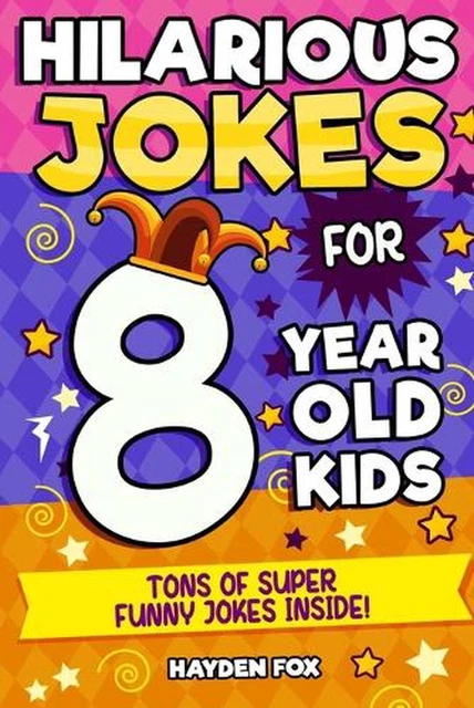 8 YEAR OLD Jokes: An Awesome LOL Joke Book for Kids Filled with Tons of ...