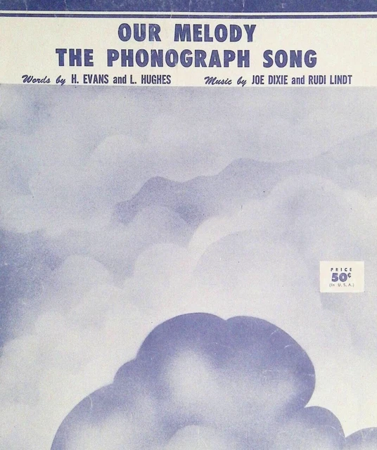 OUR MELODY THE Phonograph Song Sheet Music Joe Dixie Rudi Lindt Evans ...