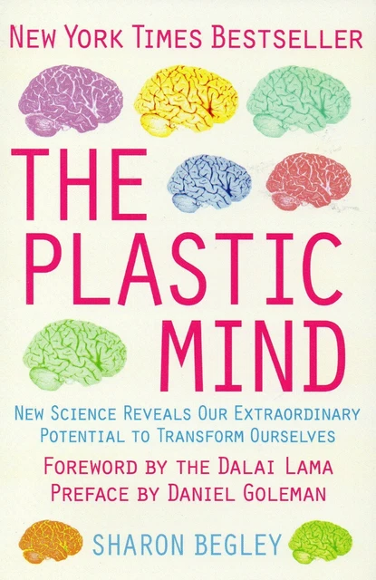 PLASTIC MIND OUR Extraordinary Potential to Transform Ourselves S ...
