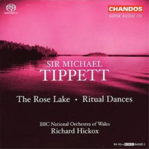MICHAEL TIPPETT ROSE Lake, The/ritual Dances (Hickox, Bbcnow) (CD ...