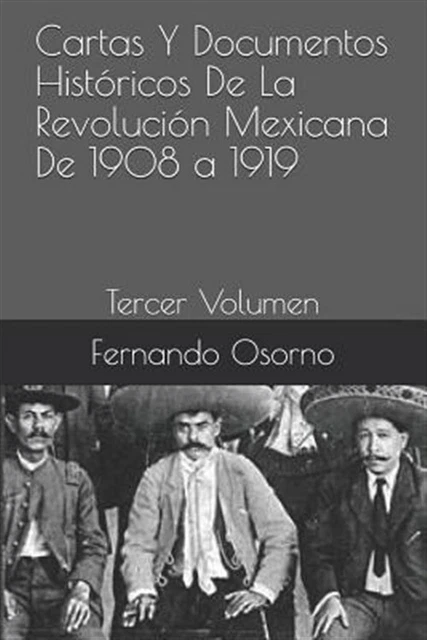 CARTAS Y DOCUMENTOS Históricos de la Revolución Mexicana de 1908 a 1919: Terc... £20.53 ...