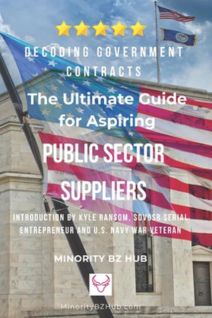DECODING GOVERNMENT CONTRACTS: The Ultimate Guide for Aspiring Public ...