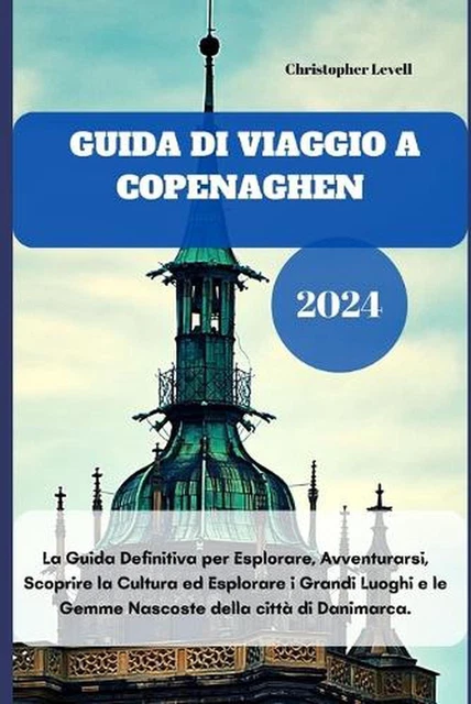 GUIDA DI VIAGGIO a Copenaghen 2024: La Guida Definitiva per Esplorare, Avventura EUR 25,44 ...
