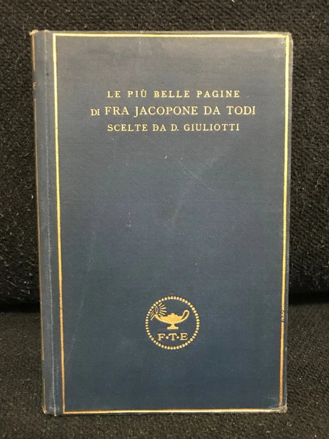 LE PIU' BELLE PAGINE DI FRA JACOPONE DA TODI scelte da D.Giuliotti-Treves E-1925 EUR 8,00 ...
