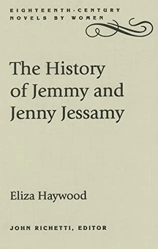 THE HISTORY OF Jemmy and Jenny Jessamy Eliza Haywood New Book 97 £37.37 ...