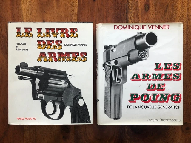 LE LIVRE DES Armes et Armes de poing, Pistolets et Revolvers Dominique Venner EUR 20,00 ...