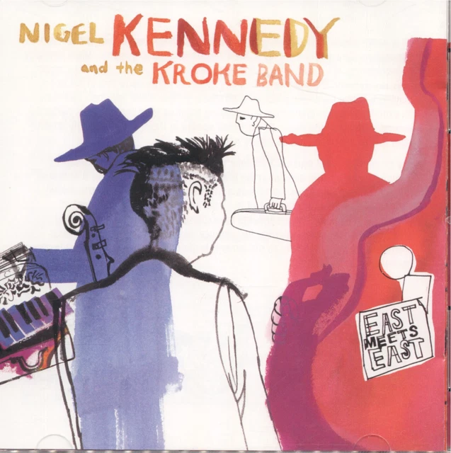 NIGEL KENNEDY & The Kroke Band - East Meets East CD £6.25 - PicClick UK