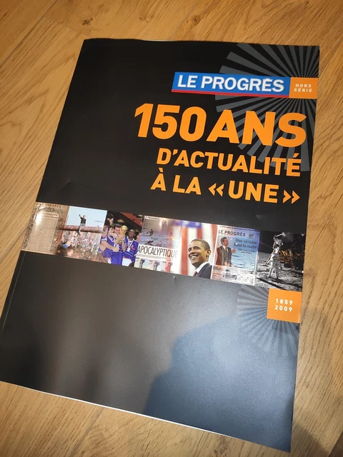 LE PROGRES LYON / 150 Ans D'actualite A La Une /1859-2009 EUR 6,00 ...
