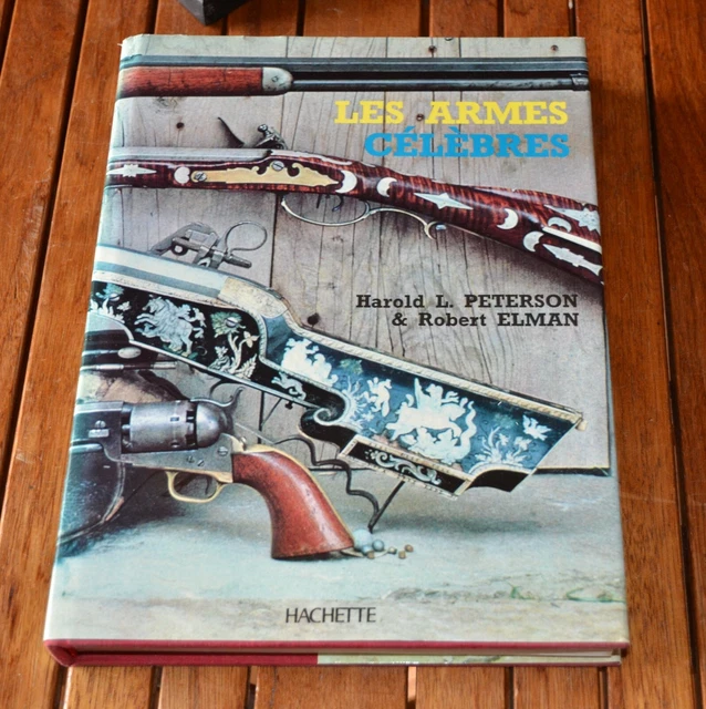 LES ARMES CÉLÈBRES par Harold L. Peterson et robert Elman EUR 7,50 ...