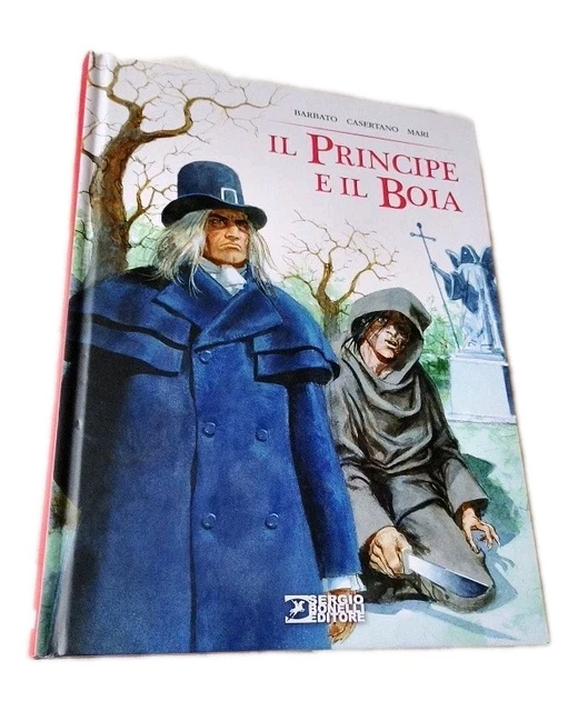 BARBATO CASERTANO MARI IL PRINCIPE E IL BOIA - Sergio Bonelli Editore ...
