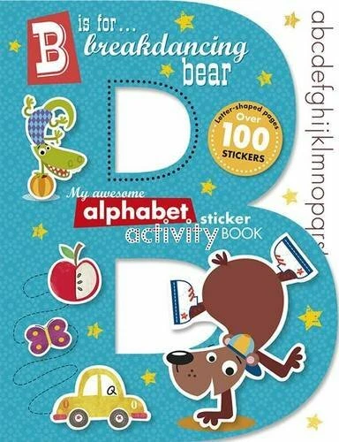 B IS FOR Break Dancing Bear (My Awesome Alphabet Sti by Annie Simpson ...