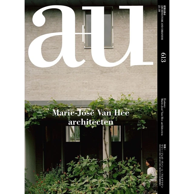 A+U ARCHITECTURE URBANISM Magazine Oct. 2021 Marie-Josée Van Hee 613 ...