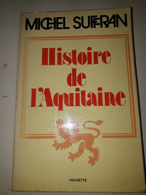 HISTOIRE DE L'AQUITAINE. Suffran Michel. Edité par Hachette EUR 21,54 ...