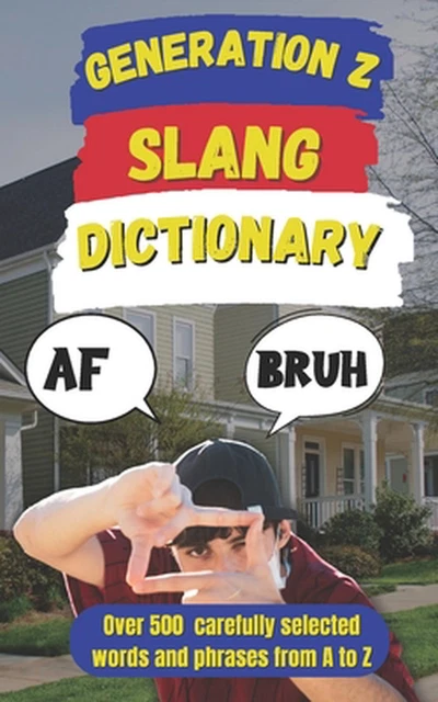 GENERATION Z SLANG Dictionary: Decoding the Language of the Digital ...