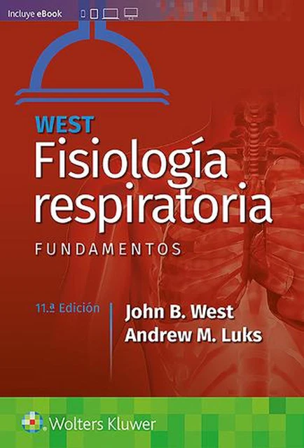 WEST. FISIOLOGIA RESPIRATORIA. Fundamentos by Andrew M. Luks (Spanish ...