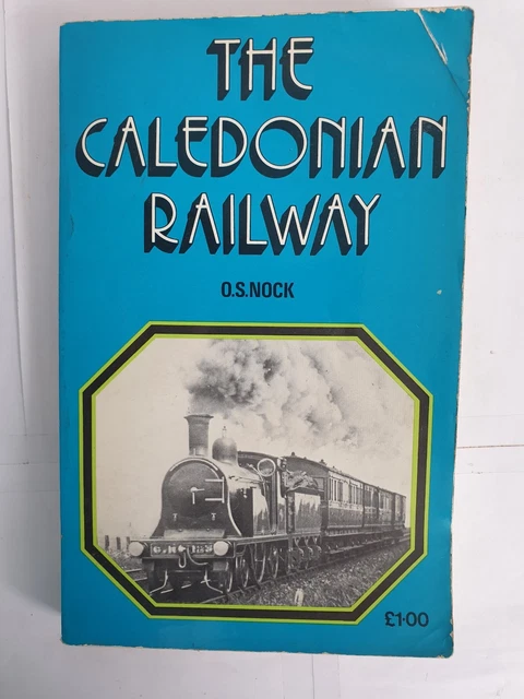 THE CALEDONIAN RAILWAY by O. S. Nock, 1973 Ian Allan London paperback £ ...