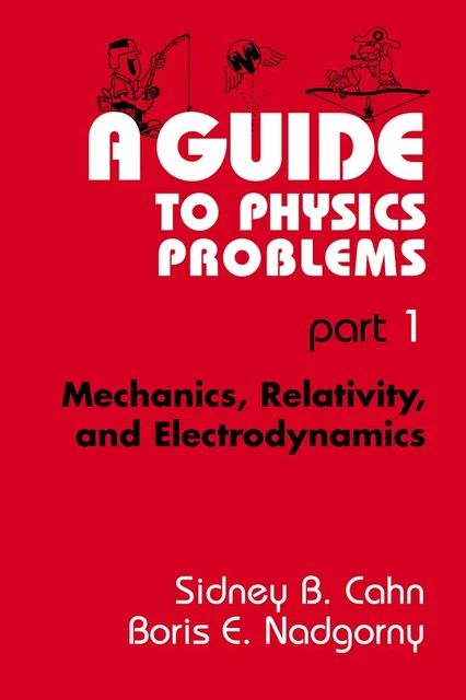 C.N. YANG SIDNEY B. Cahn Boris E. Nadgorny A Guide to Physics Problems ...