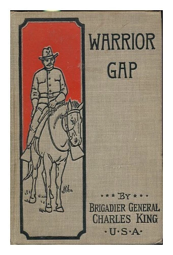 KING, CHARLES, CAPTAIN Warrior Gap. une Histoire De Sioux Outbreak of '68 1901 EUR 50,53 ...