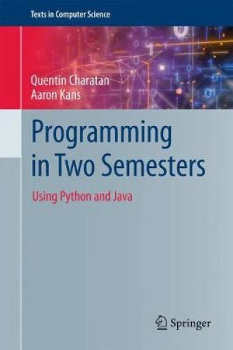 Programming In Two Semesters Using Python And Java Texts In Computer Science Eur 7314