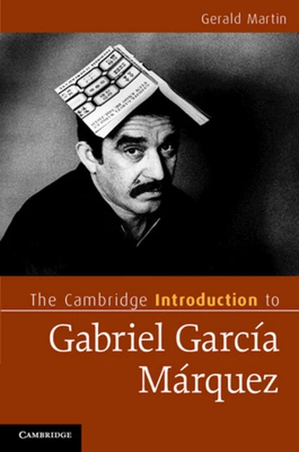 CAMBRIDGE INTRODUCTION TO Gabriel Garcia Marquez par Gerald Martin ...
