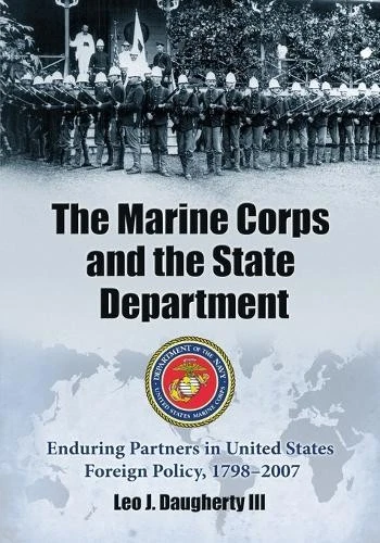 LEO J. DAUGHERTY The Marine Corps and the State Department (Poche) EUR ...