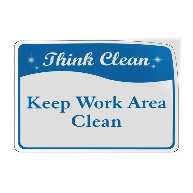HORIZONTAL VINYL STICKERS Think Clean Keep Work Area Clean Feature ...