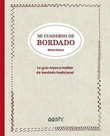 MI CUADERNO DE Bordado: La Guía Imprescindible de Bor... | Livre | état ...