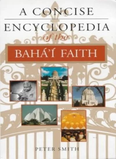 A CONCISE ENCYCLOPEDIA of the Baha'i Faith (Concise Encyclopedia EUR 18 ...