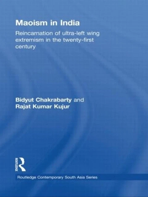 MAOISM IN INDIA: Reincarnation of Ultra-Left Wing Extremism in the ...