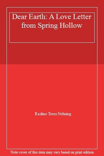 DEAR EARTH: A Love Letter from Spring Hollow-Radine Trees Nehrin EUR 18 ...