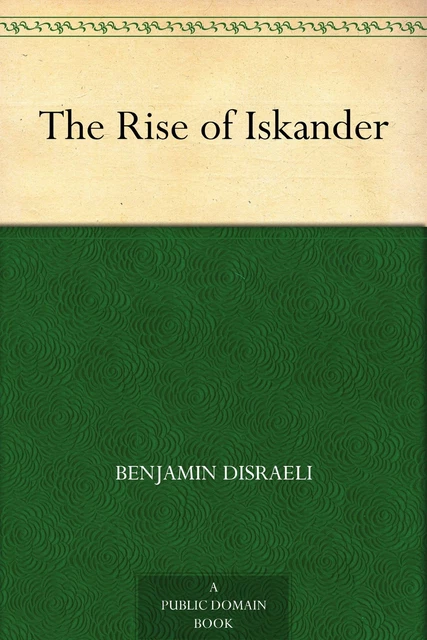BENJAMIN DISRAELI THE Rise of Iskander (Poche) EUR 14,46 - PicClick FR