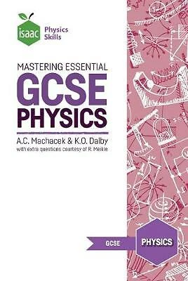 MASTERING ESSENTIAL GCSE Physics: Isaac Physics Skills By Anton ...