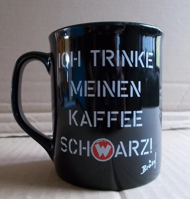 WERNER BRÖSEL TASSE Pott Neuwertig Ich trinke meinen Kaffee Schwarz ...