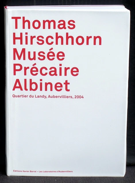 THOMAS HIRSCHHORN MUSÉE précaire Albinet Aubervilliers 2004 EUR 60,00 ...
