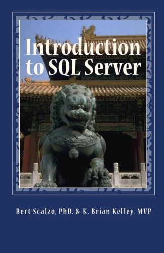 INTRODUCTION TO SQL SERVER: BASIC SKILLS FOR ANY SQL By Scalzo Bert Phd ...