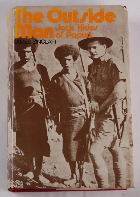 PAPUA THE OUTSIDE Man (Jack Hides of Papua) by James Sinclair. $38.99 ...