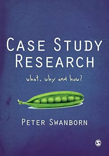 CASE STUDY RESEARCH: What, Why and How? by Swanborn, Peter Paperback ... CASE STUDY RESEARCH: What, Why and How? by Swanborn, Peter Paperback ...