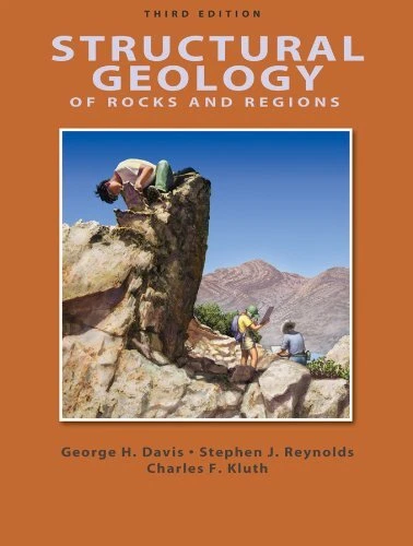 STRUCTURAL GEOLOGY OF ROCKS AND REGIONS By George H. Davis & Stephen J ...