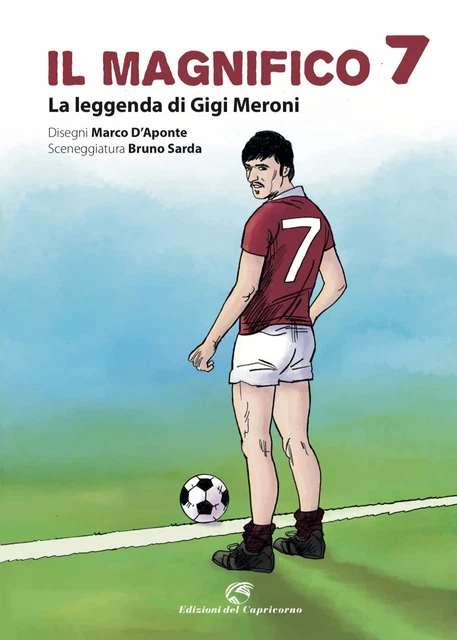 9788877076922 IL MAGNIFICO 7. La leggenda di Gigi Meroni - Marco D ...