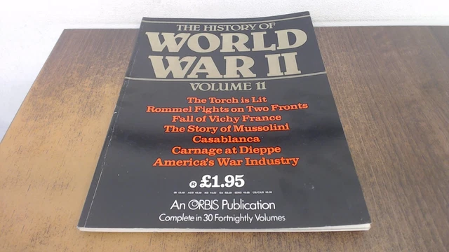 THE HISTORY OF World War II: Volume 11, Anonymous, Orbis Publishi £4.99 ...