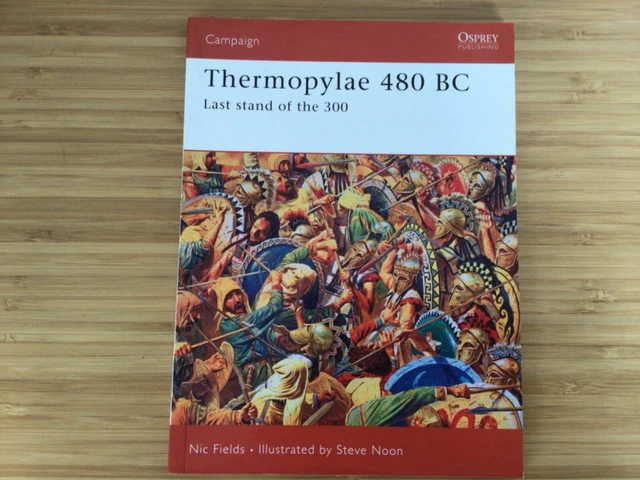 THERMOPYLAE 480BC LAST Stand of the 300 Osprey publ. Campaign 188 ...